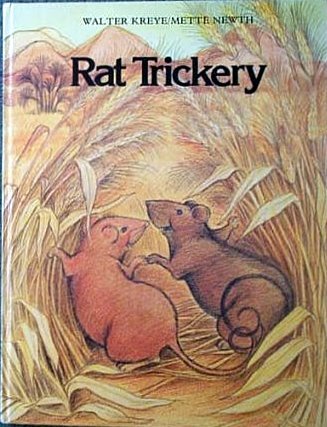 Rat Trickery: Kreye, Walter, Newth ; translated by Gwen Marsh, Mette ...