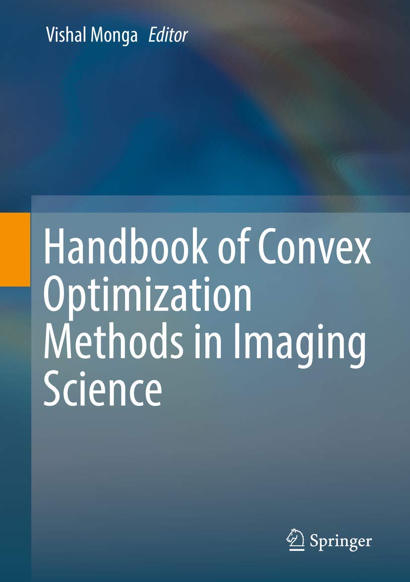 Handbook of Convex Optimization Methods in Imaging Science: Monga ...