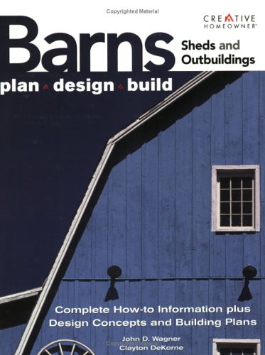 Ultimate Guide to Barns, Sheds and Outbuildings: Plan, Design, Build ...