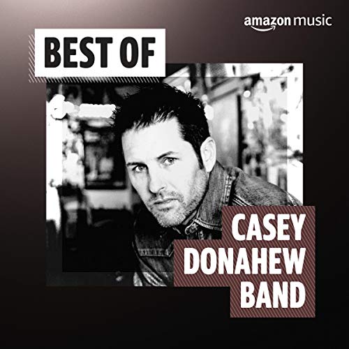 Best of Casey Donahew Band Playlist on Amazon Music Unlimited