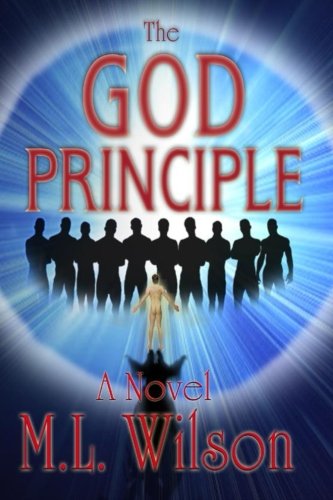 The GOD Principle (The GOD Principle Series): Wilson, M. L ...