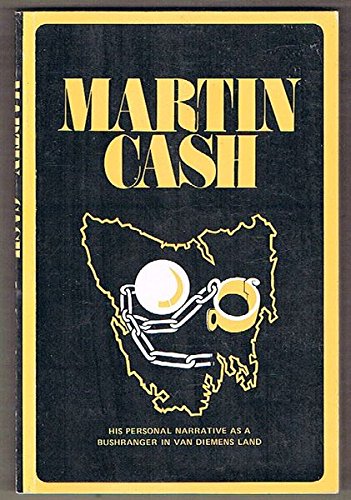 The Bushranger of Van Dieman's Land: Martin Cash: 9780950093321: Amazon ...