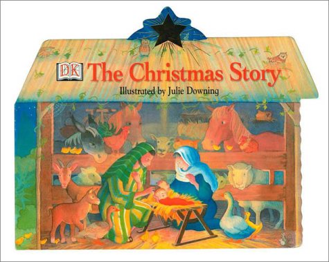 The Christmas Story Board Book: Chancellor, Deborah, Downing, Julie ...