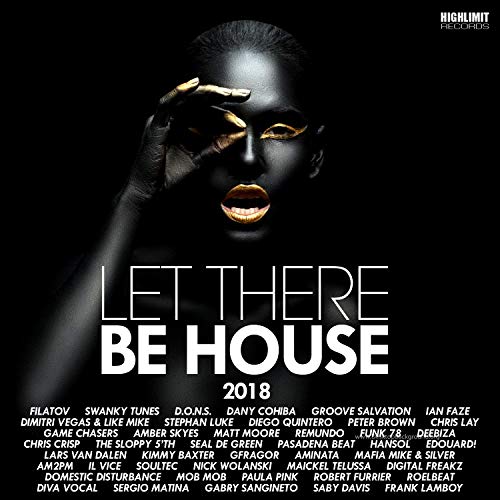 Amazon.com: Let There Be House 2018 : VARIOUS ARTISTS: Digital Music