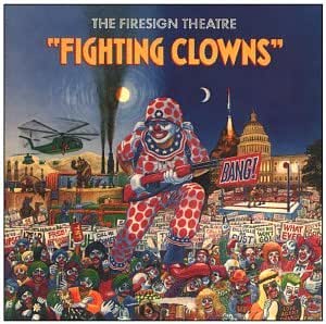 Fighting Clowns: Firesign Theatre, Richard Parker, Richard Cooper, Tim ...