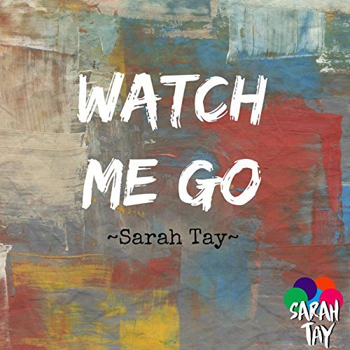 Amazon Music - Sarah TayのWatch Me Go - Amazon.co.jp