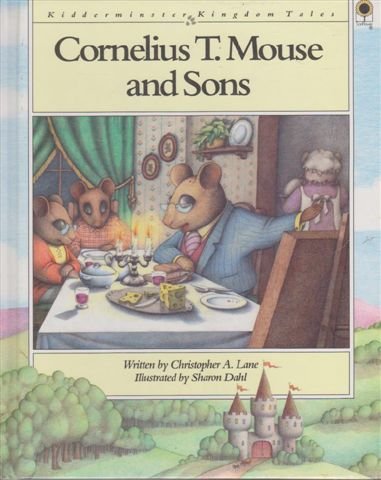 Cornelius T. Mouse and Sons (Kidderminster Kingdom Tales): Lane ...