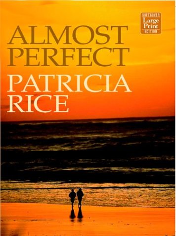 Amazon.com: Almost Perfect: 9781587242922: Rice, Patricia: Books