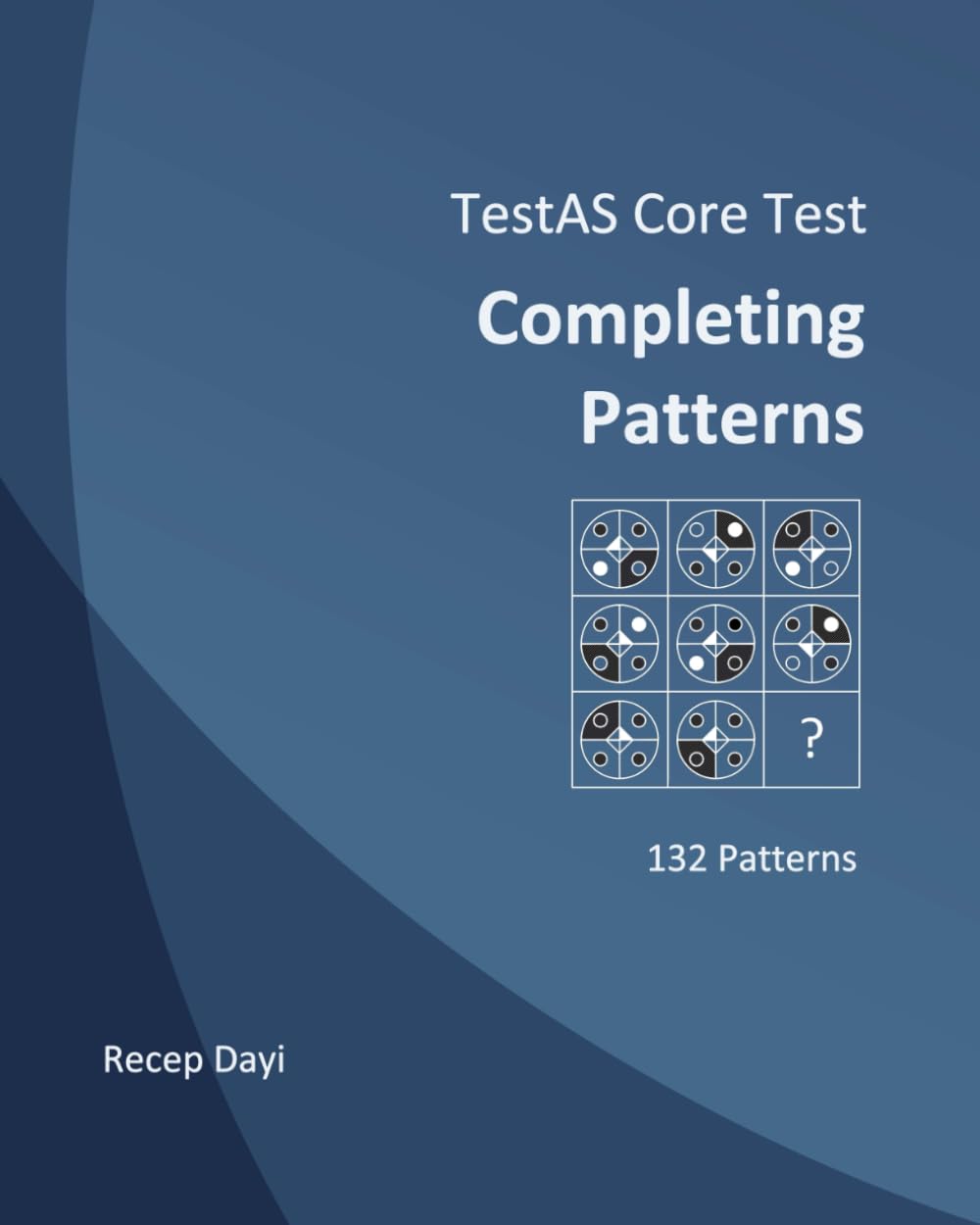 TestAS Completing Patterns (Ultimate TestAS Preparation): Dayi, Recep ...
