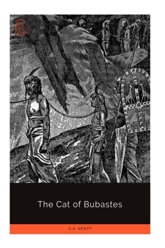 The Cat of Bubastes: Henty, G.A.: 9781718801899: Amazon.com: Books
