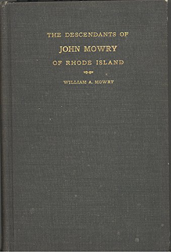 The Descendants Of John Mowry Of Rhode Island: Mowry, William A., B/W ...