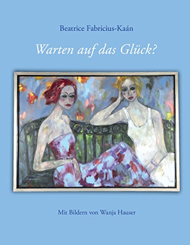 Warten auf das Glück?: Mit Bildern von Wanja Hauser eBook : Fabricius ...