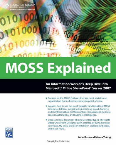 Buy MOSS Explained: An Information Worker's Deep Dive into Microsoft ...