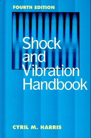 Shock and Vibration Handbook: Harris, Cyril M., Editor: 9780070269200 ...