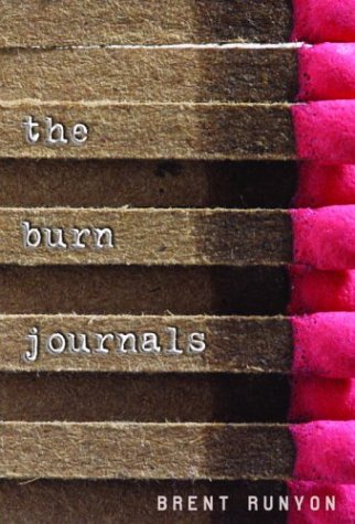Amazon.com: The Burn Journals: Runyon, Brent: Books