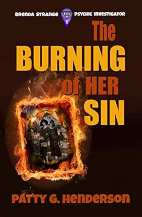The Burning of Her Sin (Brenda Strange Paranormal Mystery Series Book 1) - Kindle edition by ...