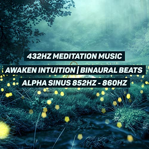 Play Awaken Intuition - Alpha Sinus 852Hz - 860Hz by 432Hz Meditation ...