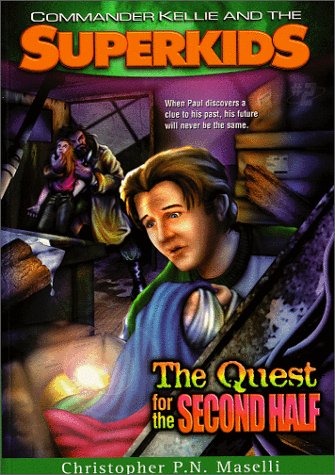 The Quest for the Second Half (Commander Kellie and the Superkids ...