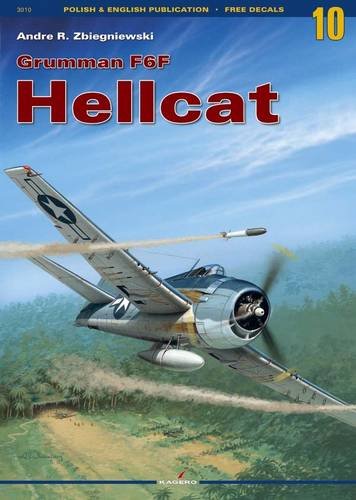 Grumman F6F Hellcat (Monograph, No. 10): Zbiegniewski, Andre R.: 9788389088499: Amazon.com: Books