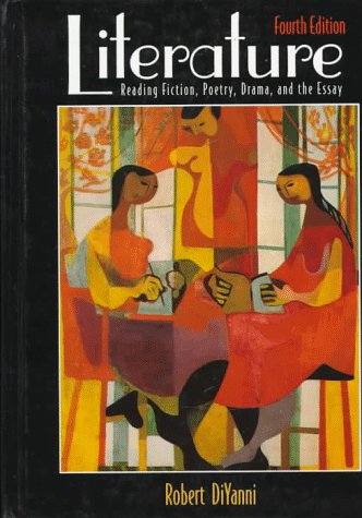 Literature: Reading Fiction, Poetry, Drama, and the Essay: Robert ...