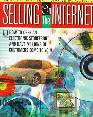 Selling on the Internet: How to Open an Electronic Storefront and Have ...