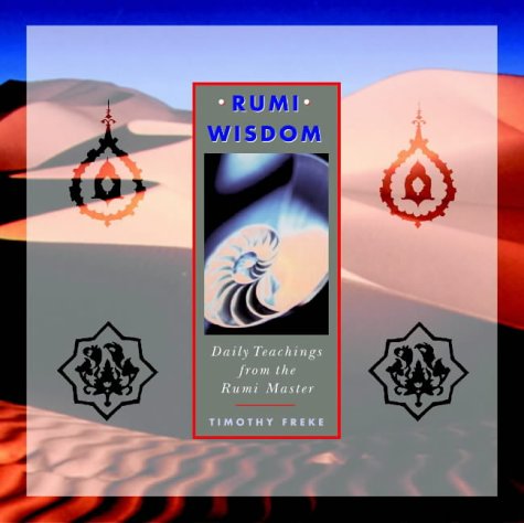 Rumi Wisdom : Daily Teachings from the Great Sufi: Timothy Freke ...