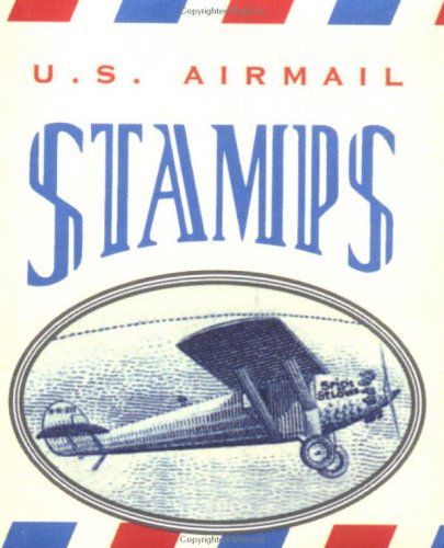 U.S. Airmail Stamps: James Gomez, Arlene Benedict: 9780836209891 ...