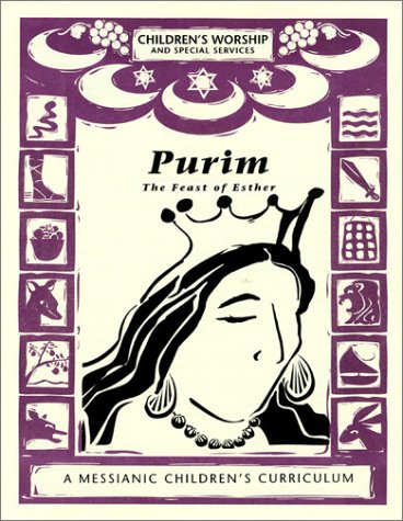 Purim, the Feast of Esther: A Messianic Children's Curriculum, 4 Levels ...