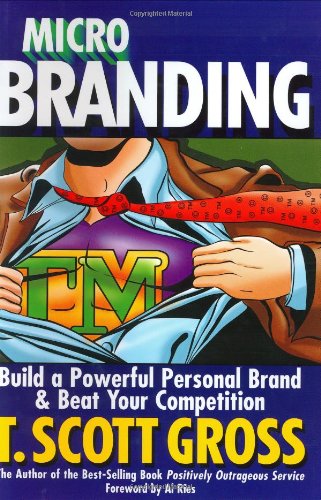 Micro Branding: Build a Powerful Personal Brand & Beat Your Competition ...