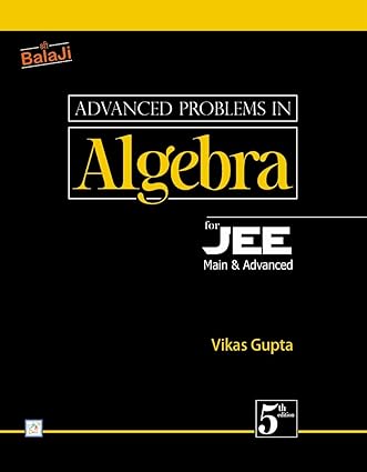 Advanced Problems in Algebra for JEE Book