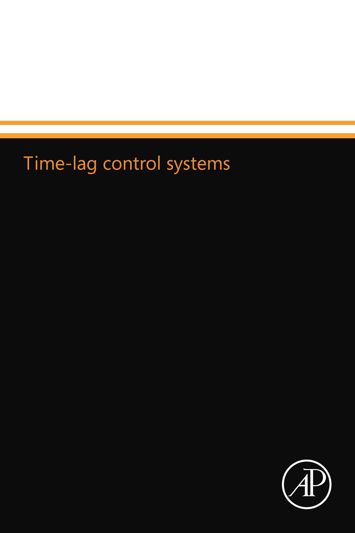 Time-lag control systems: Oguztoreli, M. Namik: 9780124110809: Amazon ...
