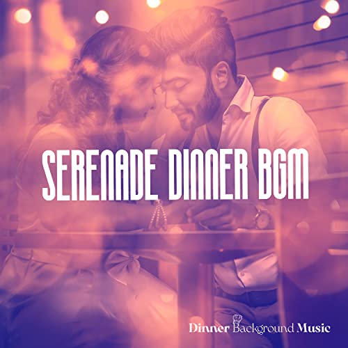 Amazon.com: Serenade Dinner BGM : Dinner Background Music: Digital Music