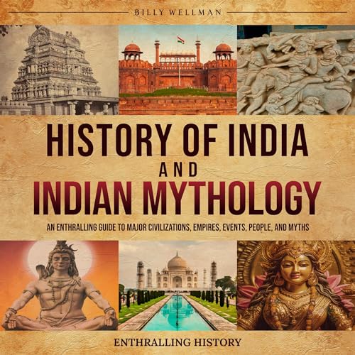 History of India and Indian Mythology: An Enthralling Guide to Major ...