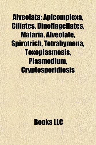 Alveolata: Apicomplexa, Ciliates, Dinoflagellates, Malaria, Alveolate ...