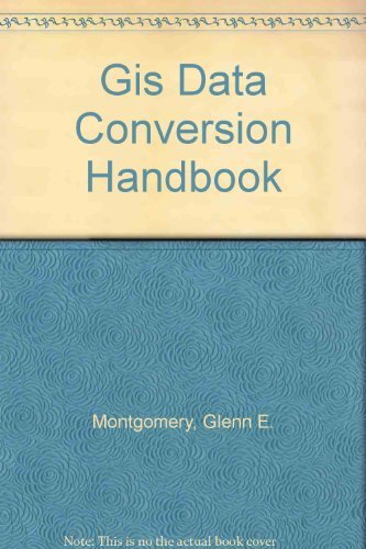 Gis Data Conversion Handbook: MontgomeryGlennE: 9780962506345: Amazon ...