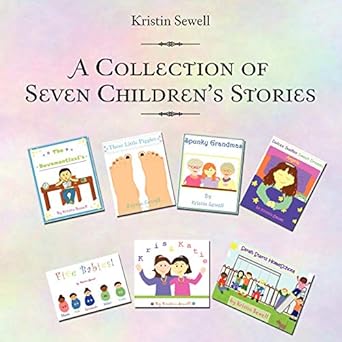 A Collection of Seven Children's Stories: Sewell, Kristin ...