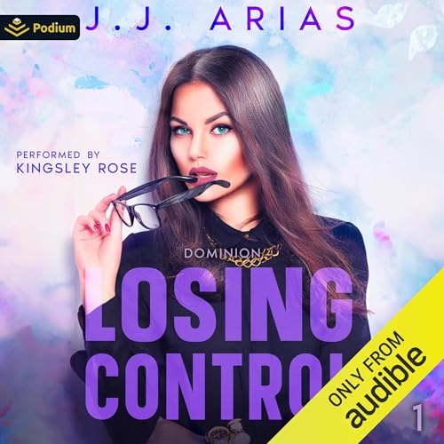 Losing Control: Dominion, Book 1 (Audio Download): J.J. Arias, Kingsley ...