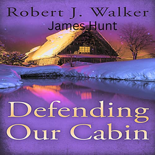 Amazon.com: Defending Our Cabin: Boxset (Audible Audio Edition): Robert ...