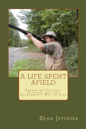 Amazon.com: A Life Spent Afield eBook : Jeffries, Sean: Kindle Store