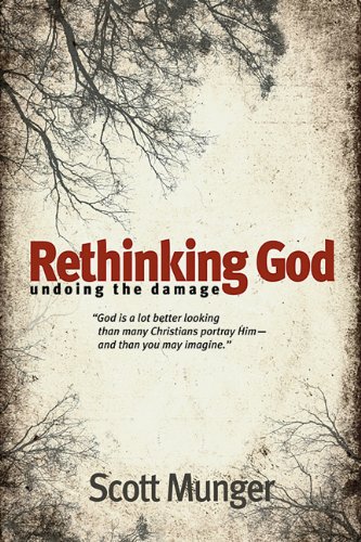 Rethinking God: Undoing the Damage: Munger, Scott: 9780899570389 ...