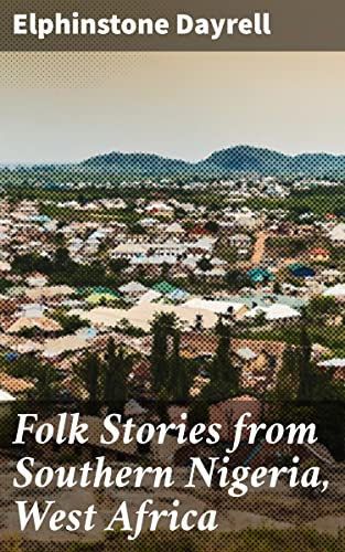 Folk Stories from Southern Nigeria, West Africa - Kindle edition by ...