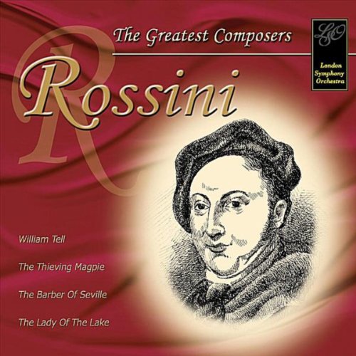 Rossini: The Greatest Composers by The London Symphony Orchestra on ...