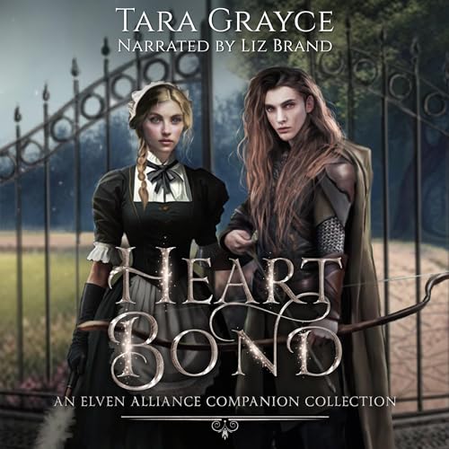 Heart Bond: Elven Alliance, Book 8 (Audio Download): Tara Grayce, Liz Brand, Sword & Cross ...