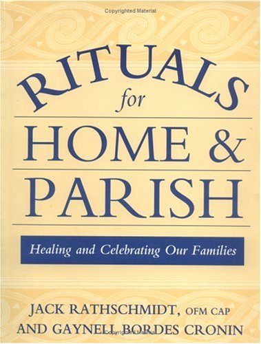 Rituals for Home and Parish: Healing and Celebrating Our Families: John ...