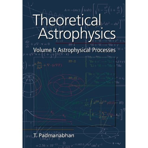 Buy Theoretical Astrophysics, Vol 1: Astrophysical Processes Book ...
