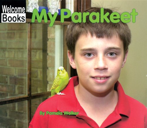My Parakeet (Welcome Books: My Pets): Walker, Pam: 9780516231877 ...