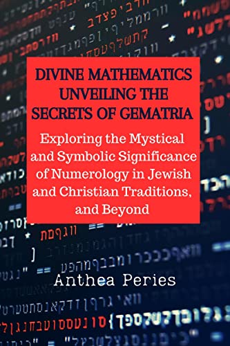 Divine Mathematics: Unveiling the Secrets of Gematria Exploring the ...