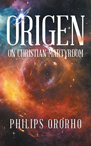 Origen: On Christian Martyrdom - Kindle edition by Ororho, Philips ...