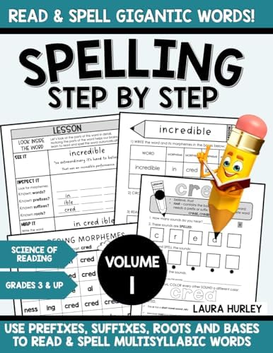 Spelling Step by Step: Using Prefixes, Suffixes, Roots and Bases to ...