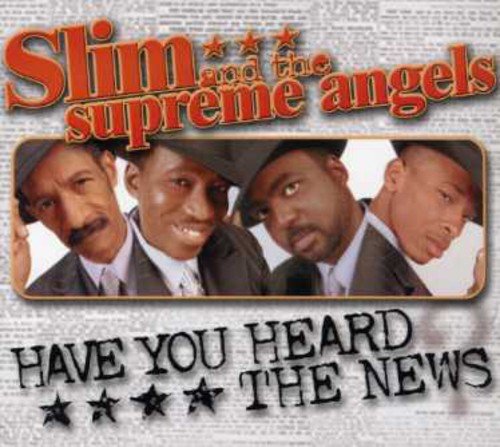 Have You Heard The News: Slim & the Supreme Angels, Howard "Slim" Hunt ...